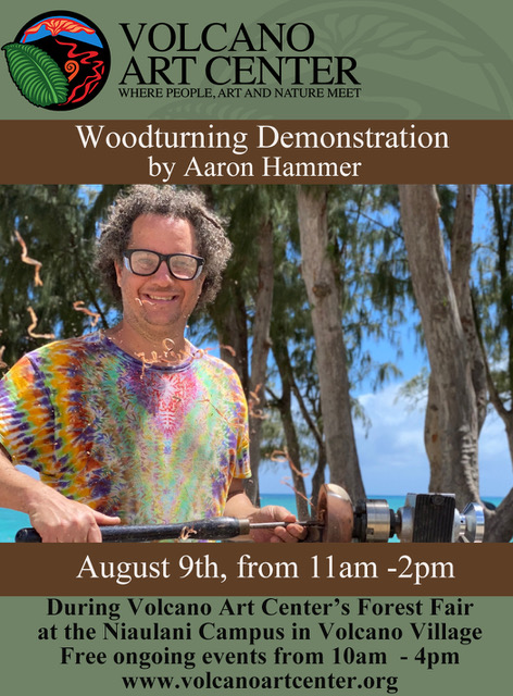 Woodturning Demonstration by Aaron Hammer - Volcano Art Center